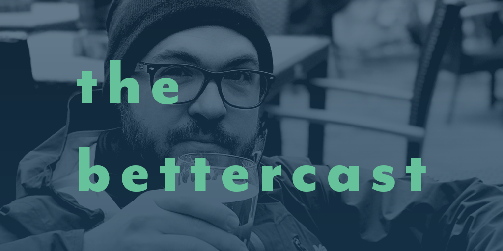bettercast